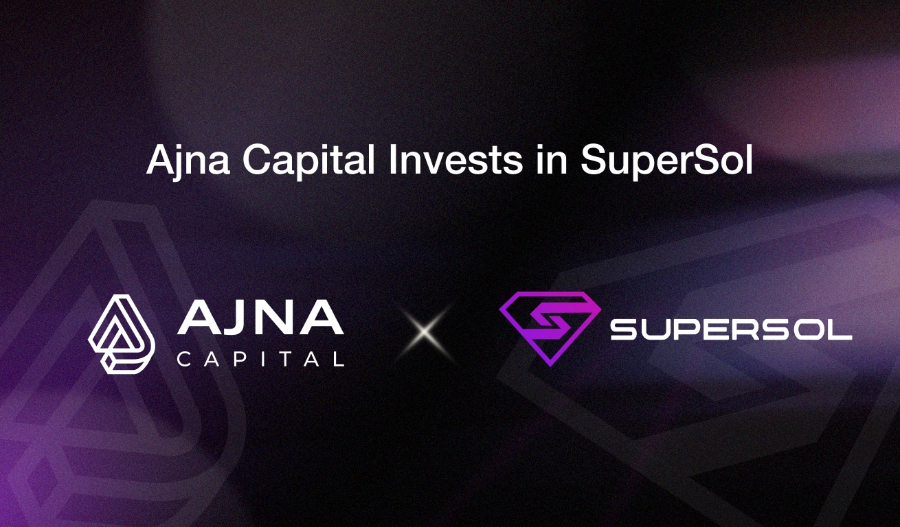 Ajna Capital Invests in SuperSol: Powering Solana’s First Native Layer ...